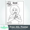 Free ASL Sign Poster - BW Good - Sign Language Designs