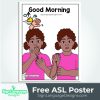 Free ASL Sign Poster - Good Morning - Sign Language Designs