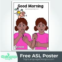 Free ASL Sign Poster - Good Morning - Sign Language Designs