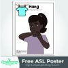 Free ASL Sign Poster - Hang - Sign Language Designs