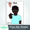 Free ASL Sign Poster - Hey - Sign Language Designs