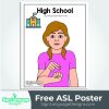 Free ASL Sign Poster - High School - Sign Language Designs