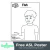 Free ASL Sign Poster - BW FISH - Sign Language Designs