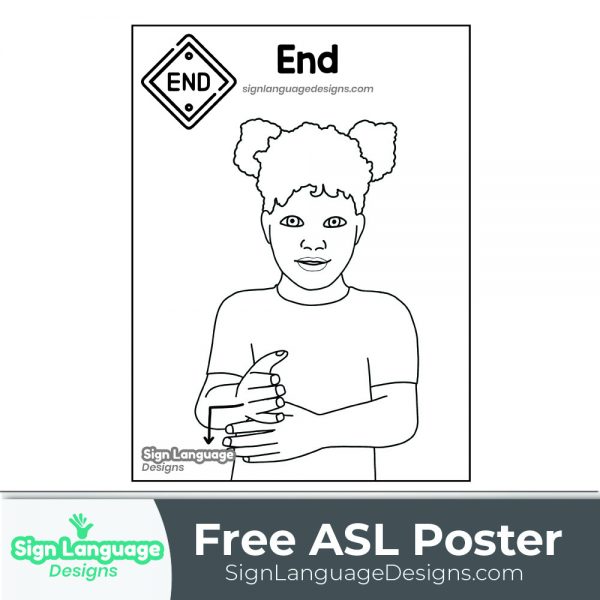 Free ASL Sign Poster - BW End - Sign Language Designs