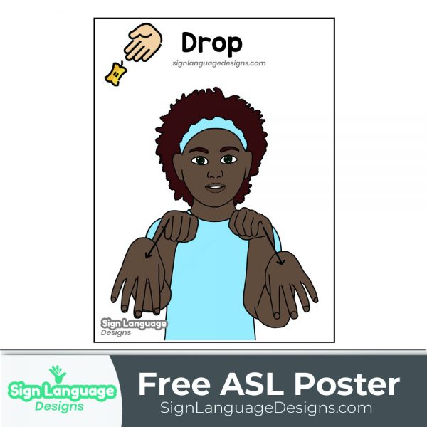 Free ASL Sign Poster - DROP - Sign Language Designs