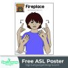 Free ASL Sign Poster - Fireplace - Sign Language Designs
