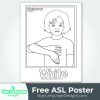 Free ASL Sign B&W Poster - Color White - Sign Language Designs