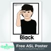 Free ASL Sign Poster - Color Black - Sign Language Designs