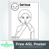 Free ASL Sign Poster - BW Serious - Sign Language Designs