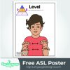 Free ASL Sign Poster - LEVEL - Sign Language Designs