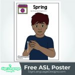 Free ASL Sign Poster - Spring - Sign Language Designs
