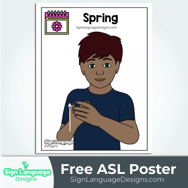 Free ASL Sign Poster - Spring - Sign Language Designs